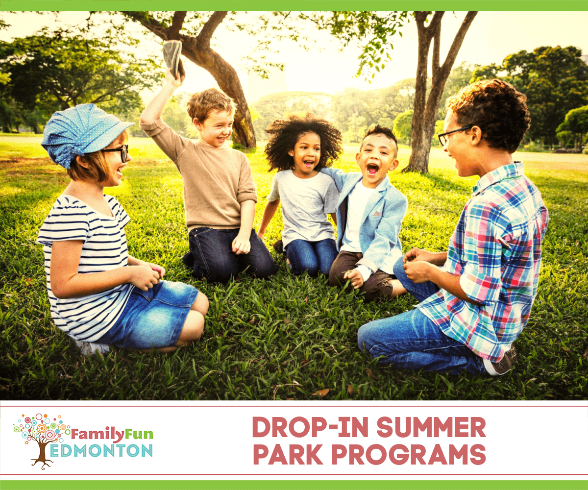 Drop-In Park Programs for FREE Summer Fun! | Family Fun Edmonton