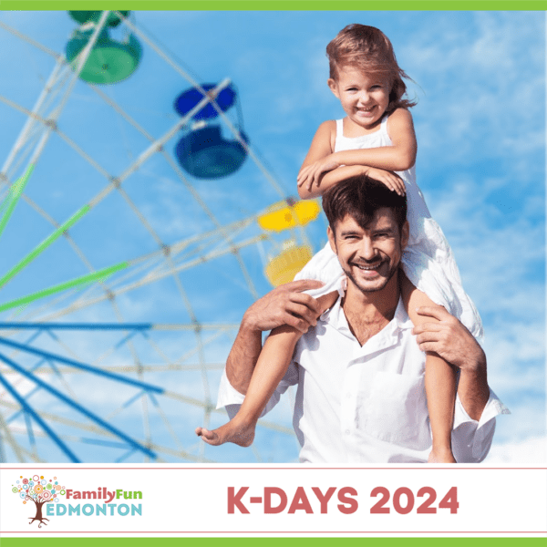 How & Where to Score FREE Admission to KDays | Family Fun Edmonton