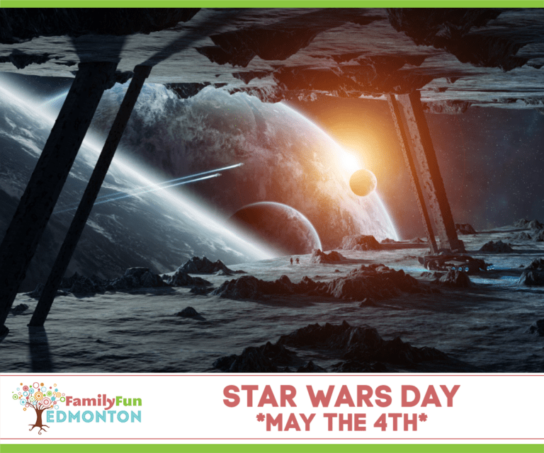 Celebrate STAR WARS Day on May the 4th | Family Fun Edmonton