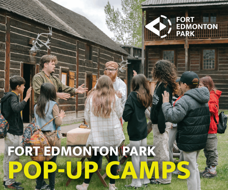 Fort Edmonton Park Day Camps | Family Fun Edmonton