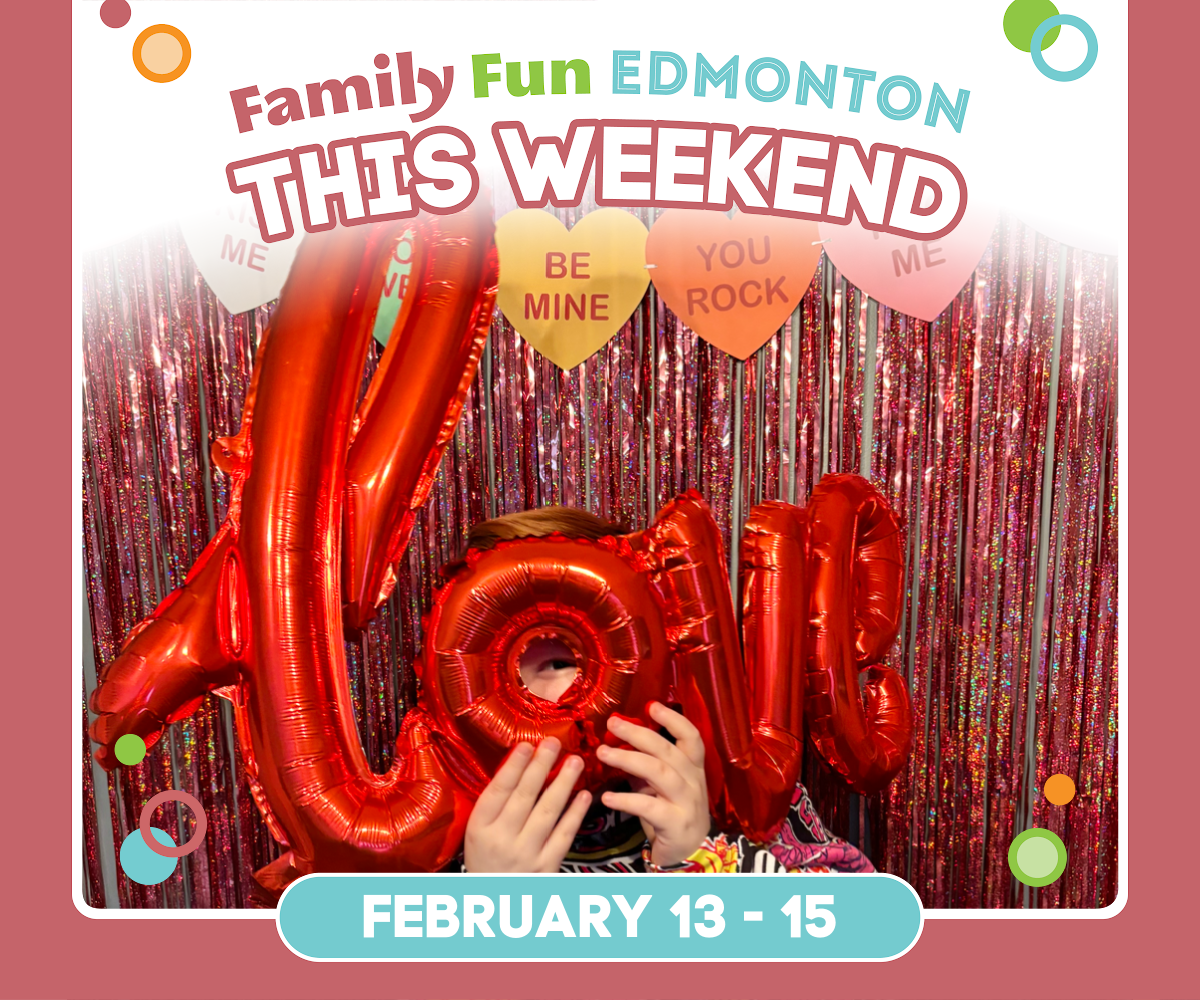 Find the BEST Weekend Events in Edmonton! February 13-15 | Family Fun ...