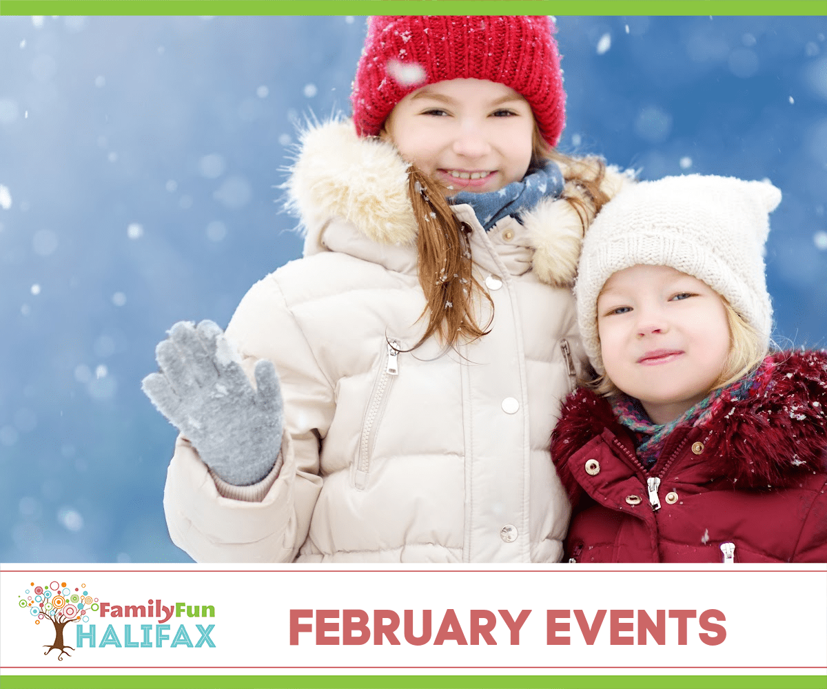 Family Friendly Events in Halifax - February - Family Fun Halifax