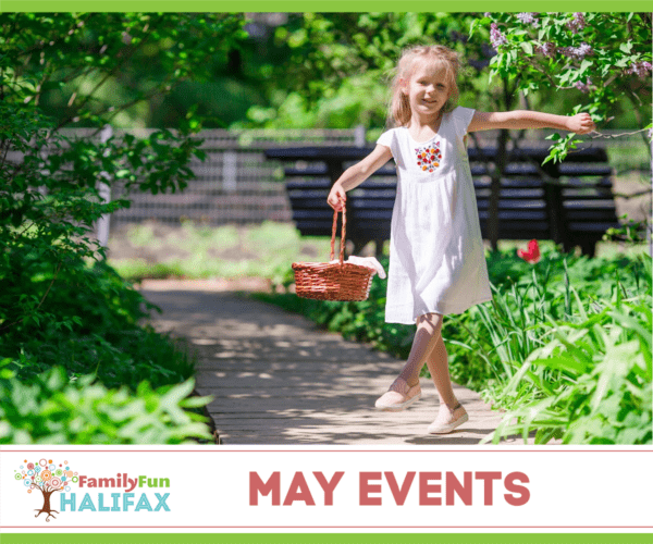 Family Friendly Events in Halifax - May - Family Fun Halifax