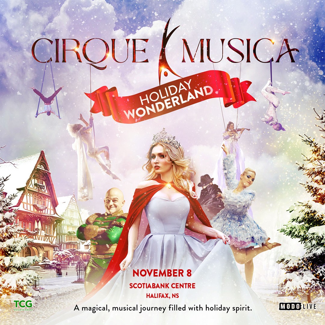 Cirque Musica Holiday Wonderland | Family Fun Halifax