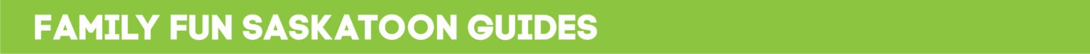 Your Family-Friendly March Saskatoon Event Guide | Family Fun Saskatoon