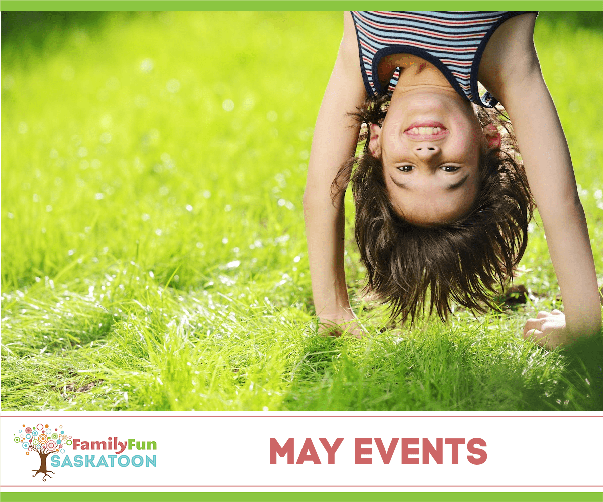 Your Family-Friendly May Saskatoon Event Guide | Family Fun Saskatoon