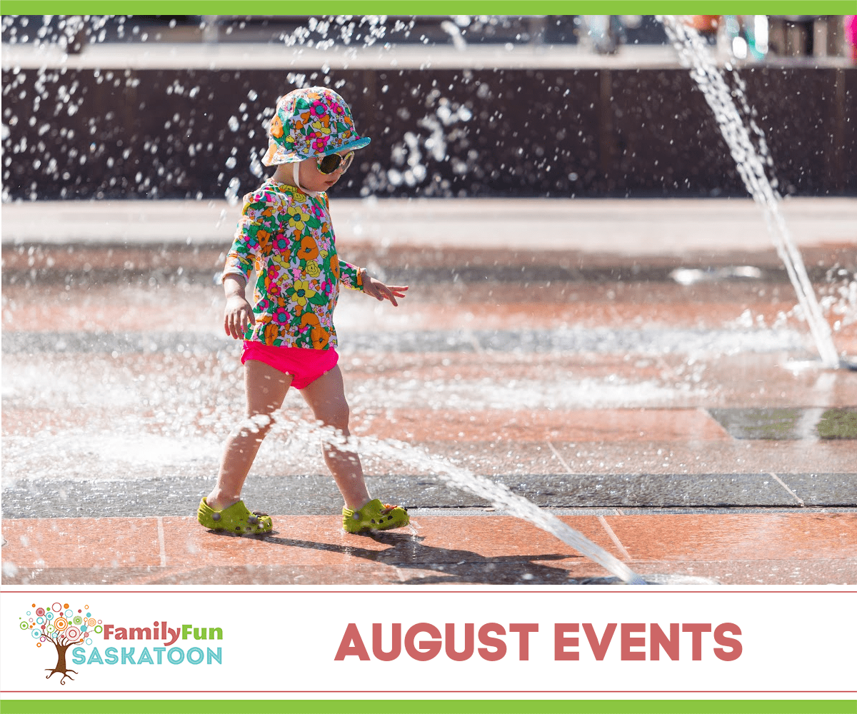 Your Family-Friendly August Saskatoon Event Guide | Family Fun Saskatoon