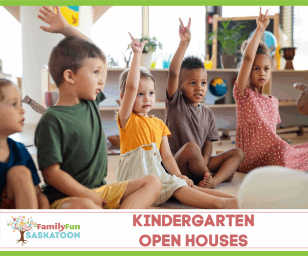 Kindergarten Open Houses | Family Fun Saskatoon