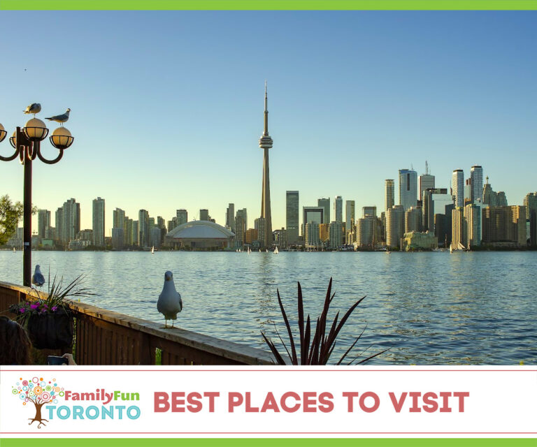Guide to the Best Places to Visit in Toronto! | Family Fun Toronto