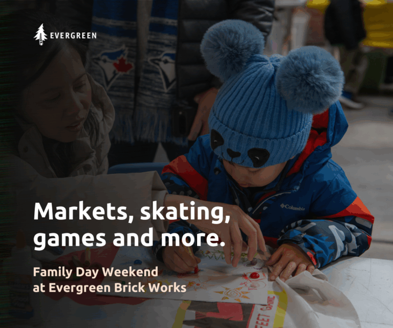 Get Back to Nature on Family Day Weekend at Evergreen Brick Works ...
