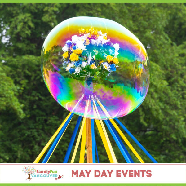 Best Events in May in Metro Vancouver | Family Fun Vancouver