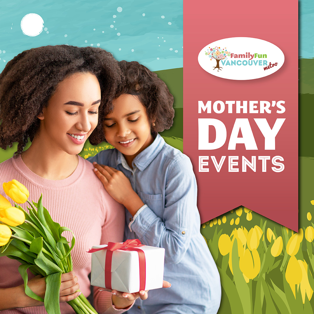 Best Events in May in Metro Vancouver | Family Fun Vancouver