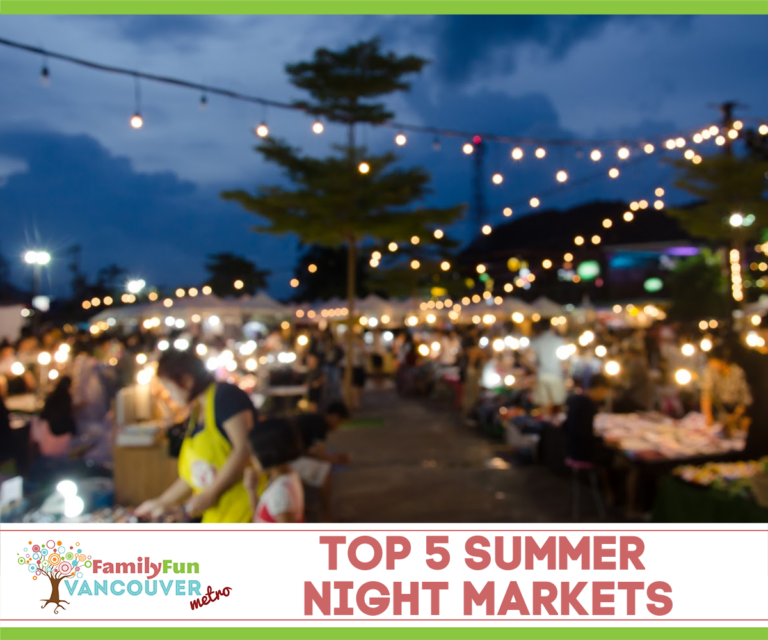 Our Top 5 Night Markets to Keep the Fun Rolling! | Family Fun Vancouver